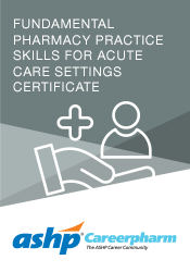 Fundamental Pharmacy Practice Skills for Acute Care Settings Certificate
